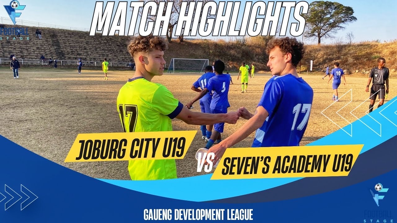 HIGHLIGHTS | Joburg City (U19) vs Sevens Academy (U19) | Gauteng ...