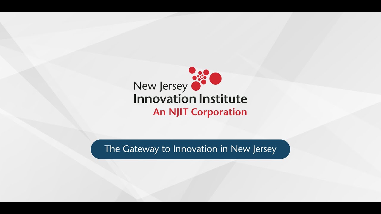Why NJII? (An Introduction to the New Jersey Innovation Institute ...