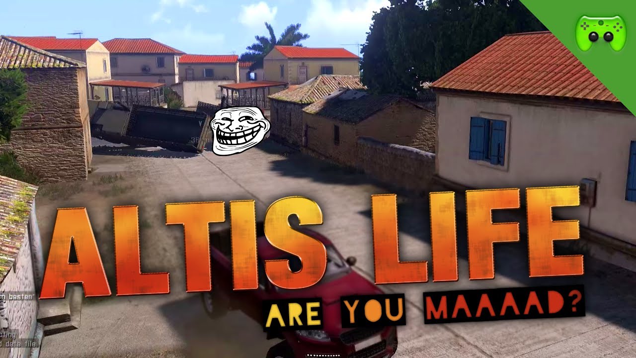ALTIS LIFE # 25 - Are you maaaad? «» Let's Play Arma 3 Altis Life | HD ...