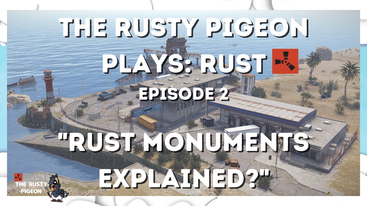 The Rusty Pigeon Plays: RUST! Episode 2 "Monuments Explained" The Ferry ...