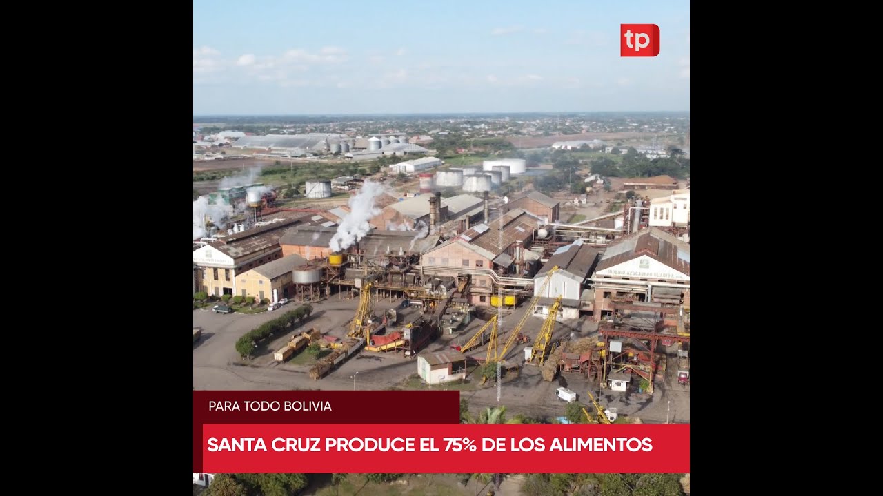 Santa Cruz produce el 75% de los alimentos de Bolivia - YouTube