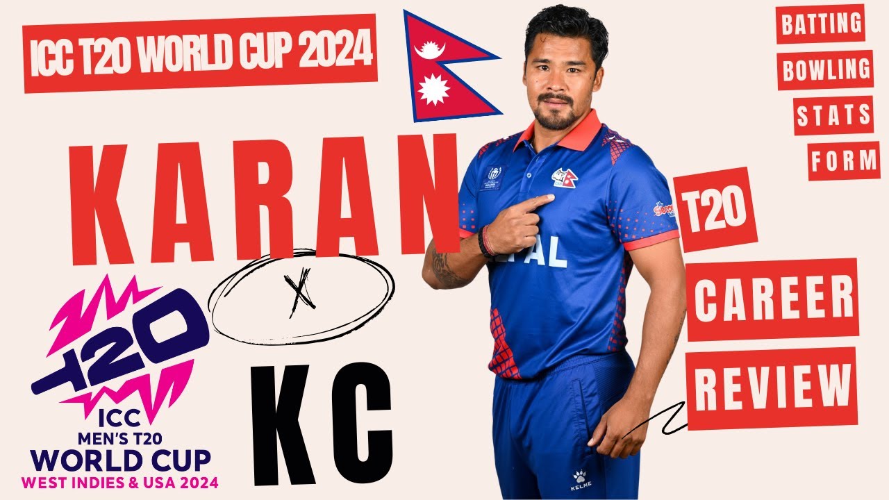 #8 Karan KC । T20 CAREER REVIEW। ICC T20 WORLDCUP 2024 । NEPAL - YouTube