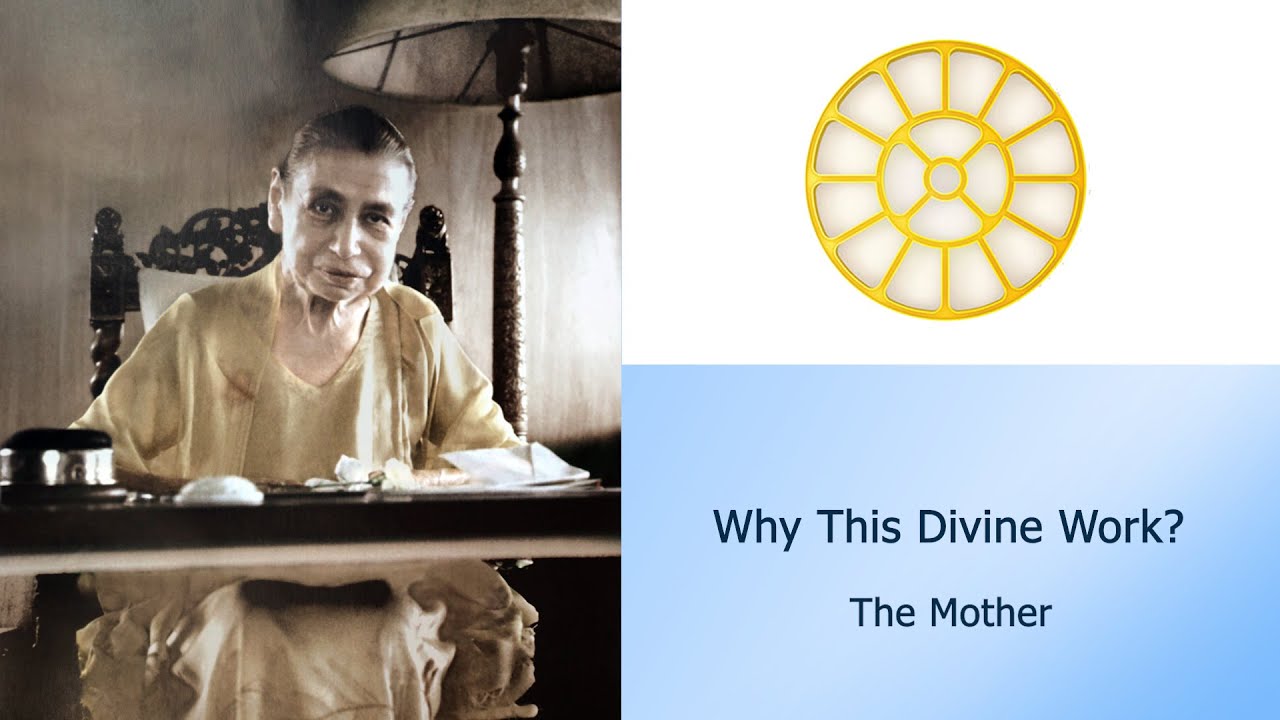 Why This Divine Work ? -The Mother - YouTube