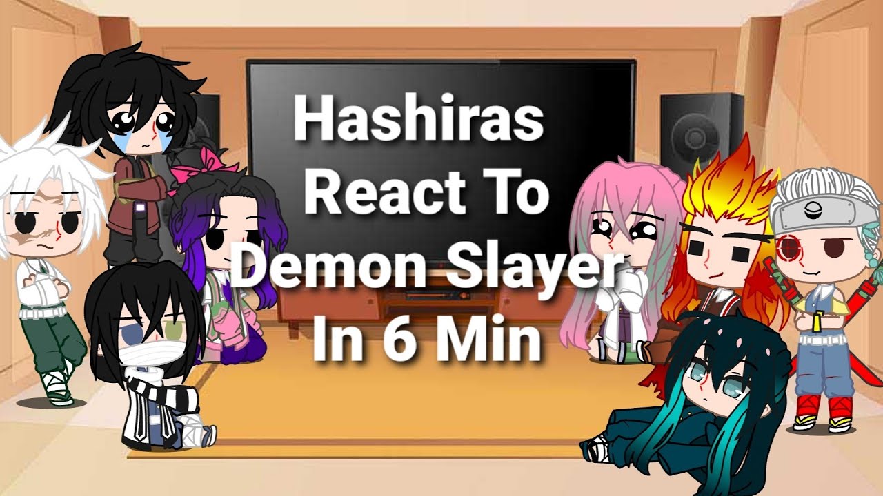 Hashira React to Demon Slayer 6 min ( Sorry im late) - YouTube
