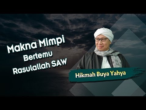 Makna Mimpi Bertemu Rasulallah SAW - Hikmah Buya Yahya