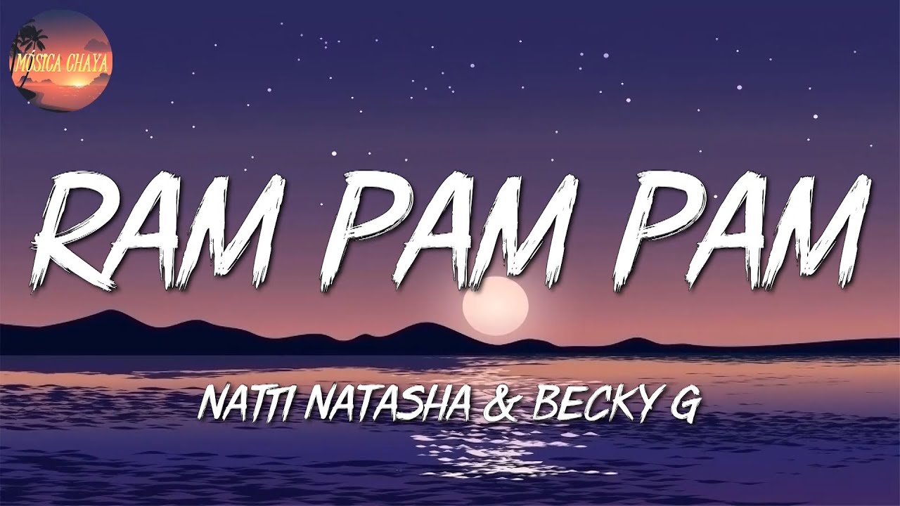 Natti Natasha, Becky G - Ram Pam Pam (Letra\Lyrics) - YouTube