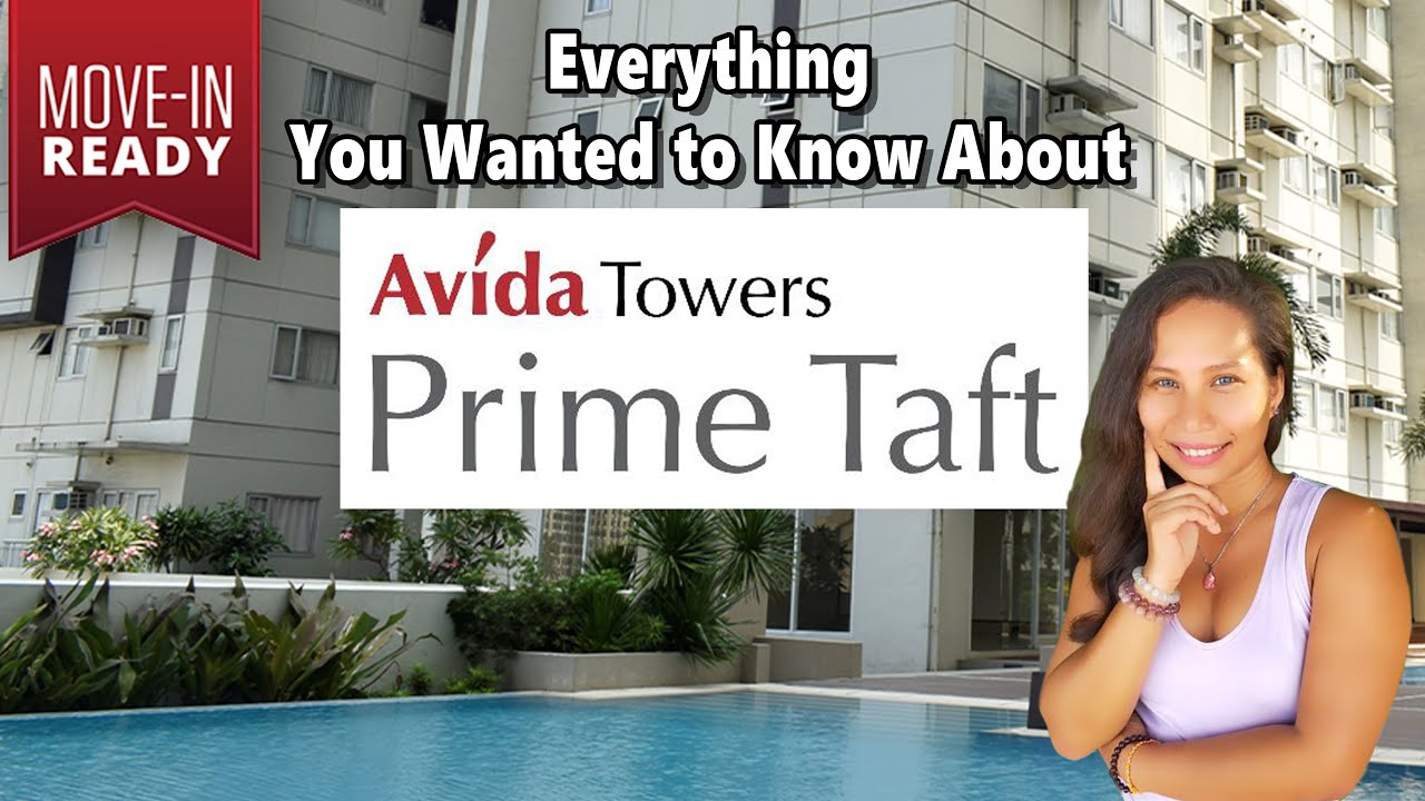 Everything You Wanted to Know About Avida Towers Prime Taft ...