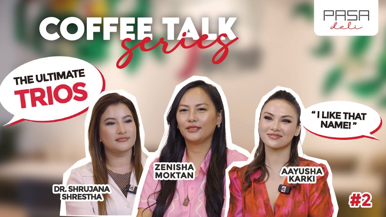 The Ultimate Trios: Ft. Aayusha Karki, Zenisha Moktan and Dr. Shrujana ...