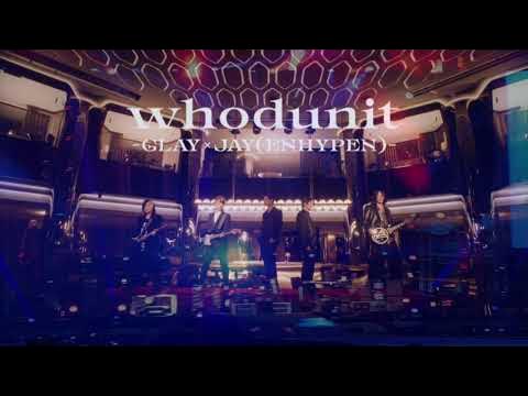 whodunit / GLAY × JAY（ENHYPEN） - YouTube