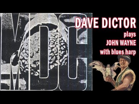 MDC's DAVE DICTOR plays JOHN WAYNE.. with blues harp by ERIC VOSS ...