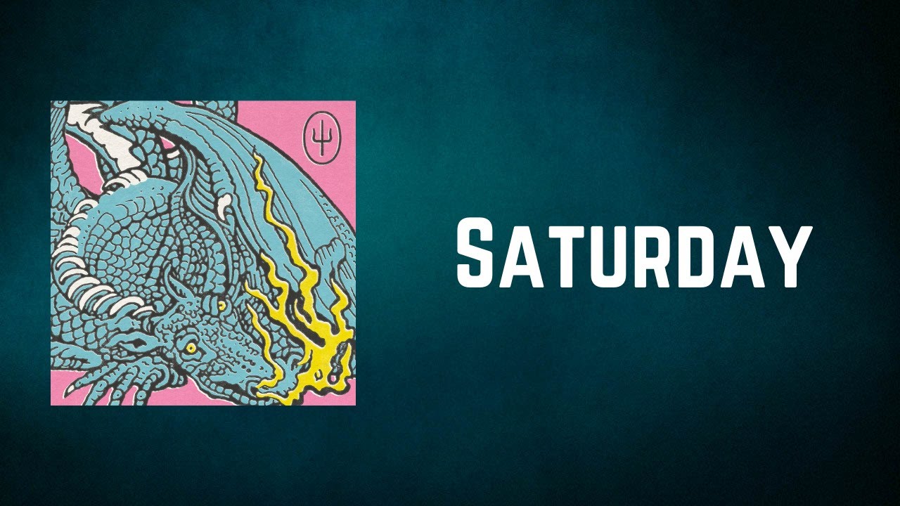 Twenty One Pilots - Saturday (Lyrics) - YouTube
