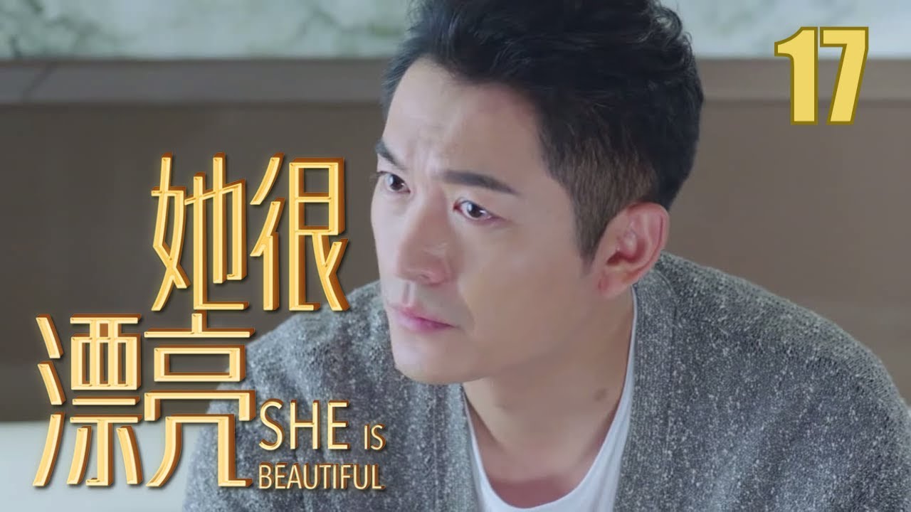 She is Beautiful EP17 Chinese Drama 【Eng Sub】 - YouTube