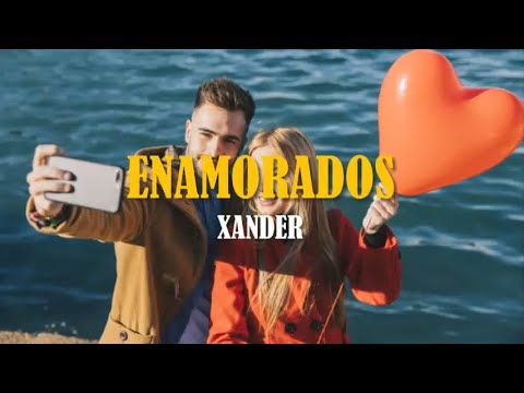 Xander - Enamorados 💞🥀 Video Lyrics - YouTube
