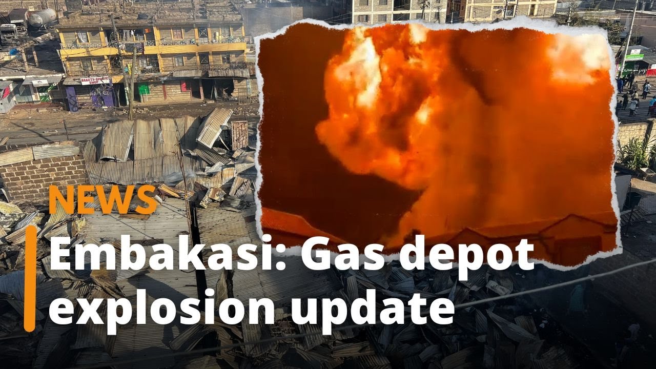 Embakasi: Gas depot explosion leaves trail of destruction, scores ...
