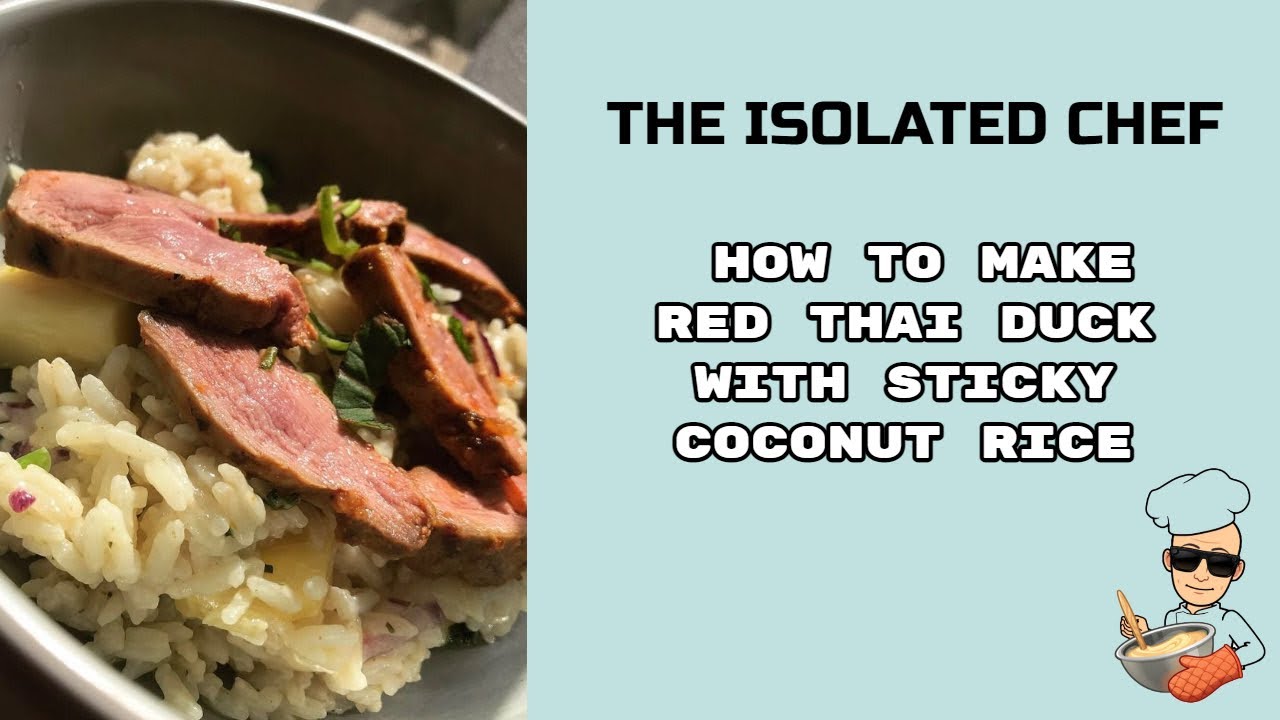 How to make Red Thai Duck with Sticky Coconut Rice - YouTube