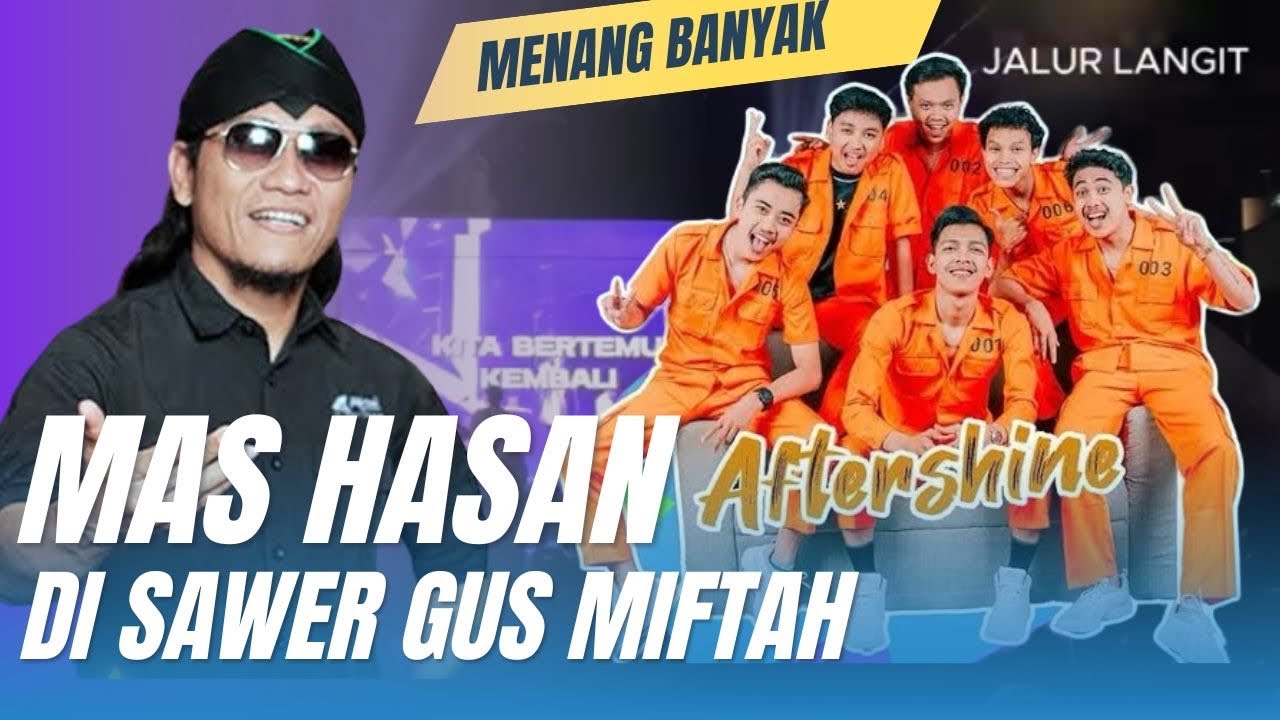 GUS MIFTAH NYAWER HASAN AFTERSHINE #gusmiftah #aftershine - YouTube