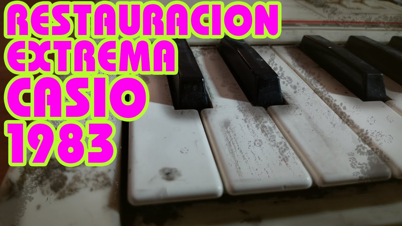 🎹 CASIO SYNTH RESTORATION 1983 CASIOTONE 🎹 RESTAURACION CASIO CASIOTONE ...