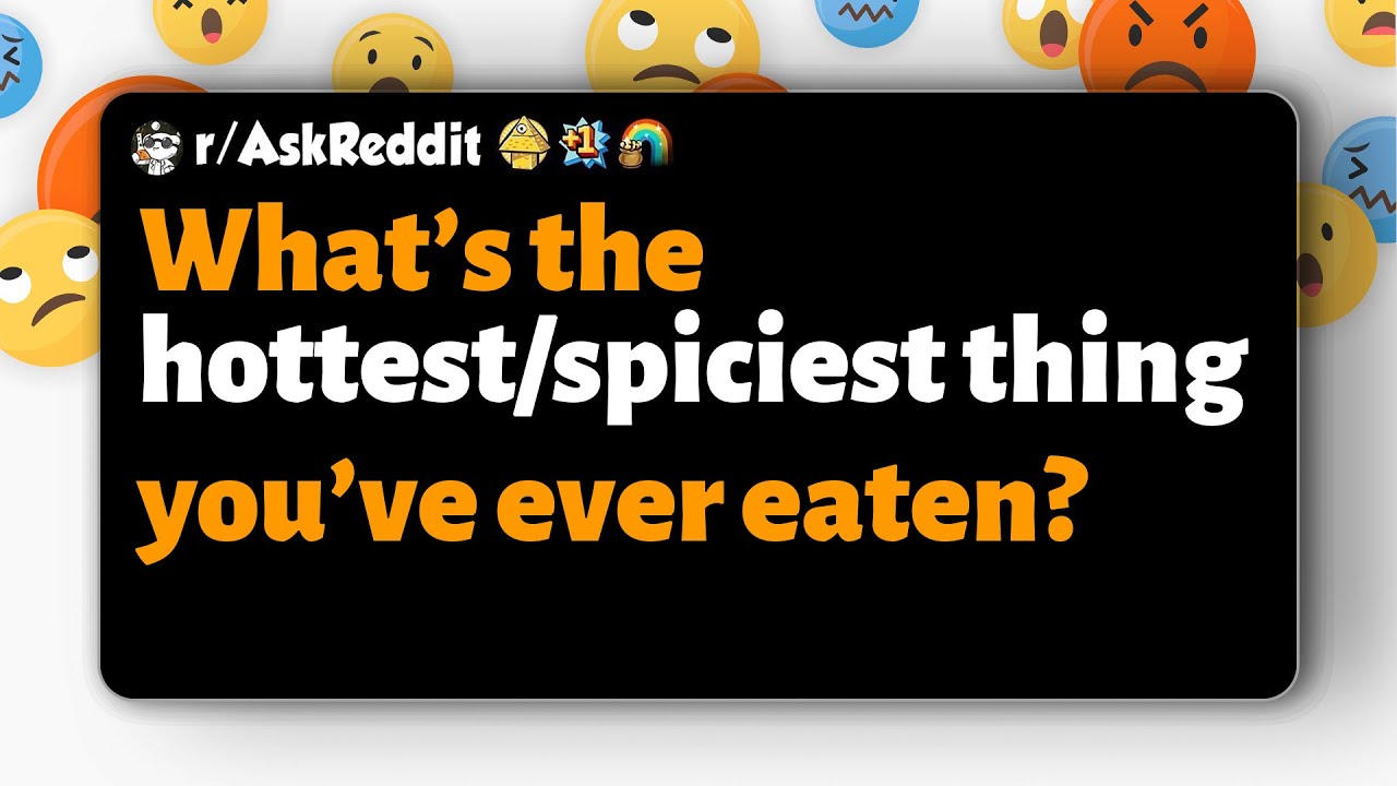 r/AskReddit | What’s the hottest/spiciest thing you’ve ever eaten ...