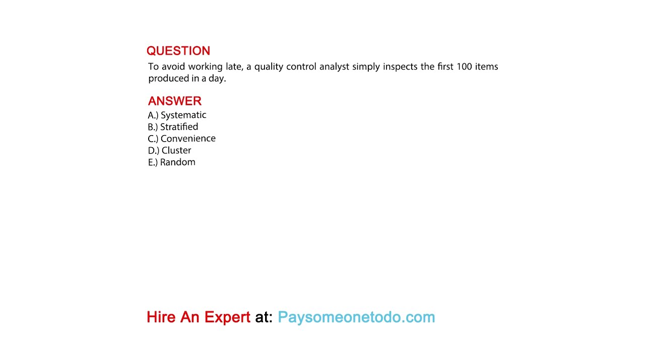 To Avoid Working Late A Quality Control Analyst Simply Inspects The First 100 Items YouTube to-avoid-working-late-a-quality-control-analyst-simply-inspects-the-first-100-items-youtube