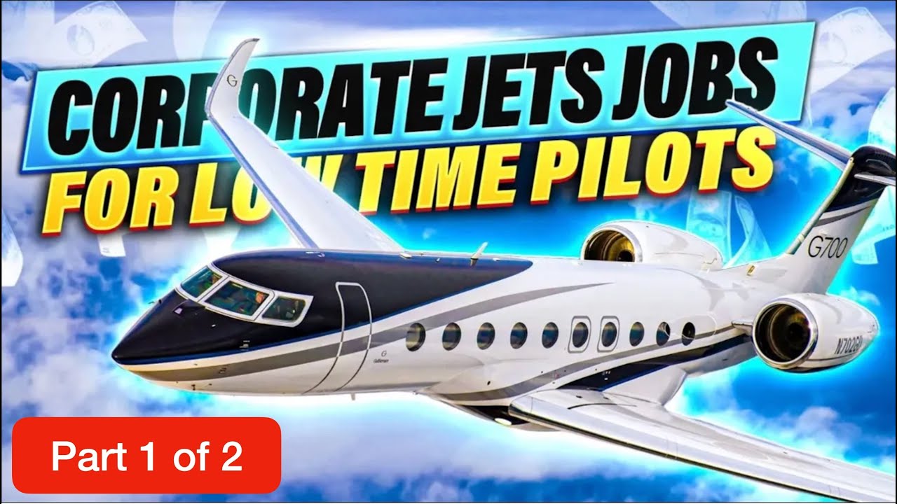 Corporate Jet Jobs for Low Time Pilots (Part 1 of 2) - YouTube