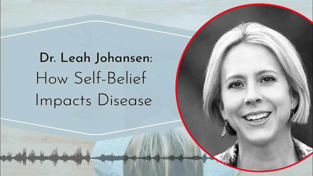 Dr. Leah Johansen: How Self-Belief Impacts Disease - YouTube
