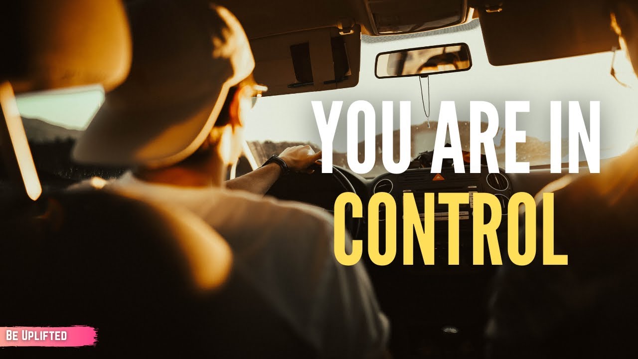 You are in control - Powerful advice 2022 - YouTube