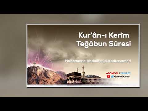 64- Teğâbun Sûresi (M.Abdulbasid Abdussamed)