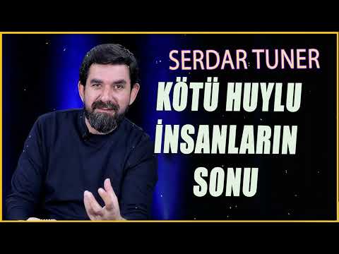Kötü Huylu İnsanların Sonu - Serdar Tuncer