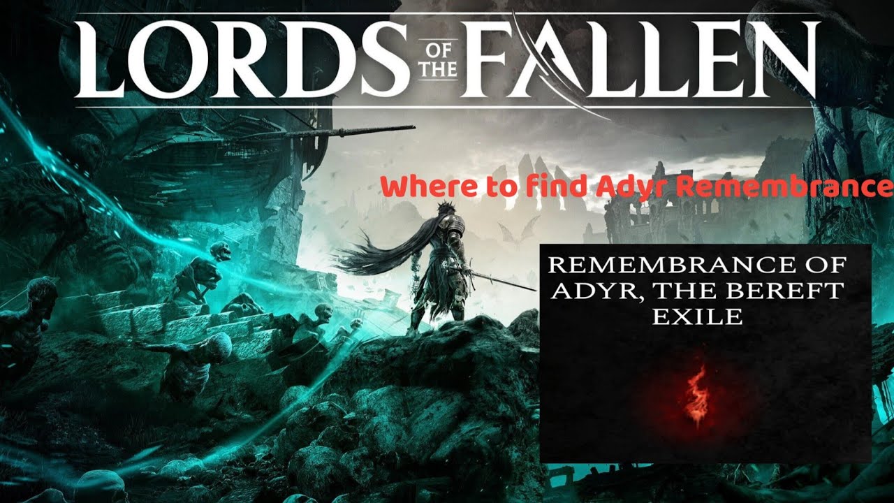 Lords of the Fallen- Adyr,The Bereft Exile Remembrance location - YouTube