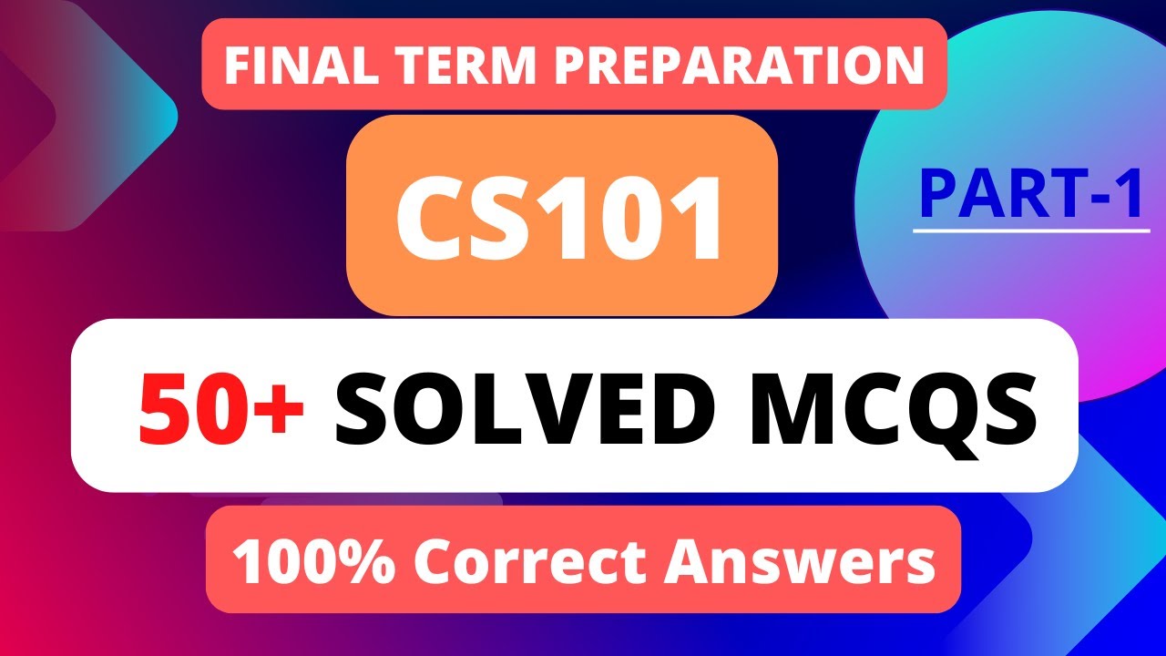 CS101 MCQ with 100% Correct Answers, Final term preparation - YouTube