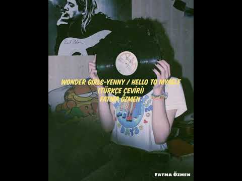 (Dream high2) Wonder Girls - Yenny / Hello to Myself (Türkçe Çeviri)