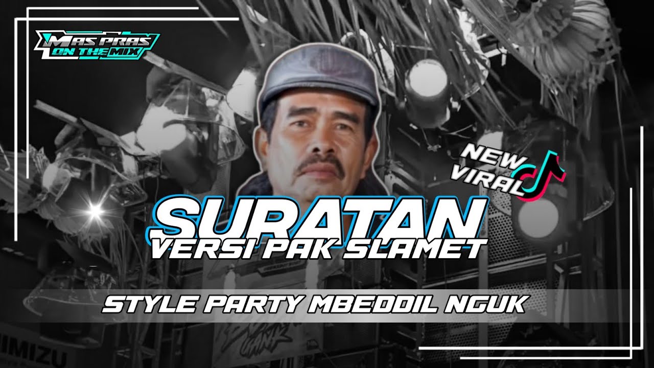 DJ SURATAN VERSI PAK SLAMET ‼️ STYLE PARTY MBEDIL NGUK 🔥🔥 - YouTube