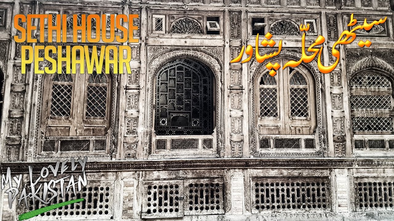 Sethi House | Sethian Mohallah | Walled City of Peshawar - YouTube
