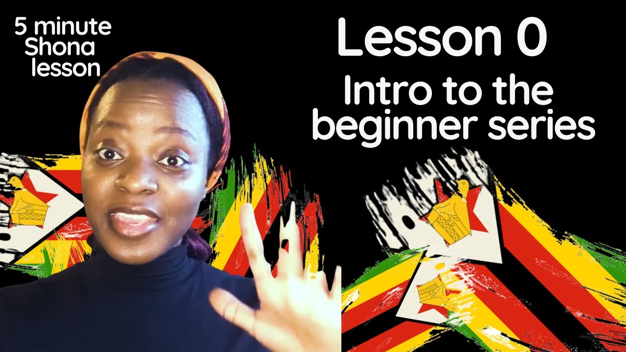 Shona Beginner Lesson 0 | Intro to Beginner Quick series | Speak Shona ...