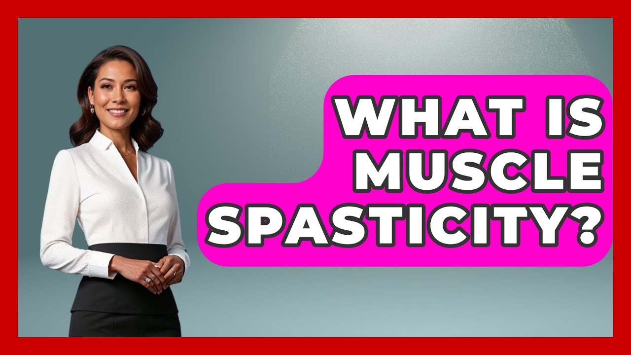 What Is Muscle Spasticity? - Pain Medicine Network - YouTube