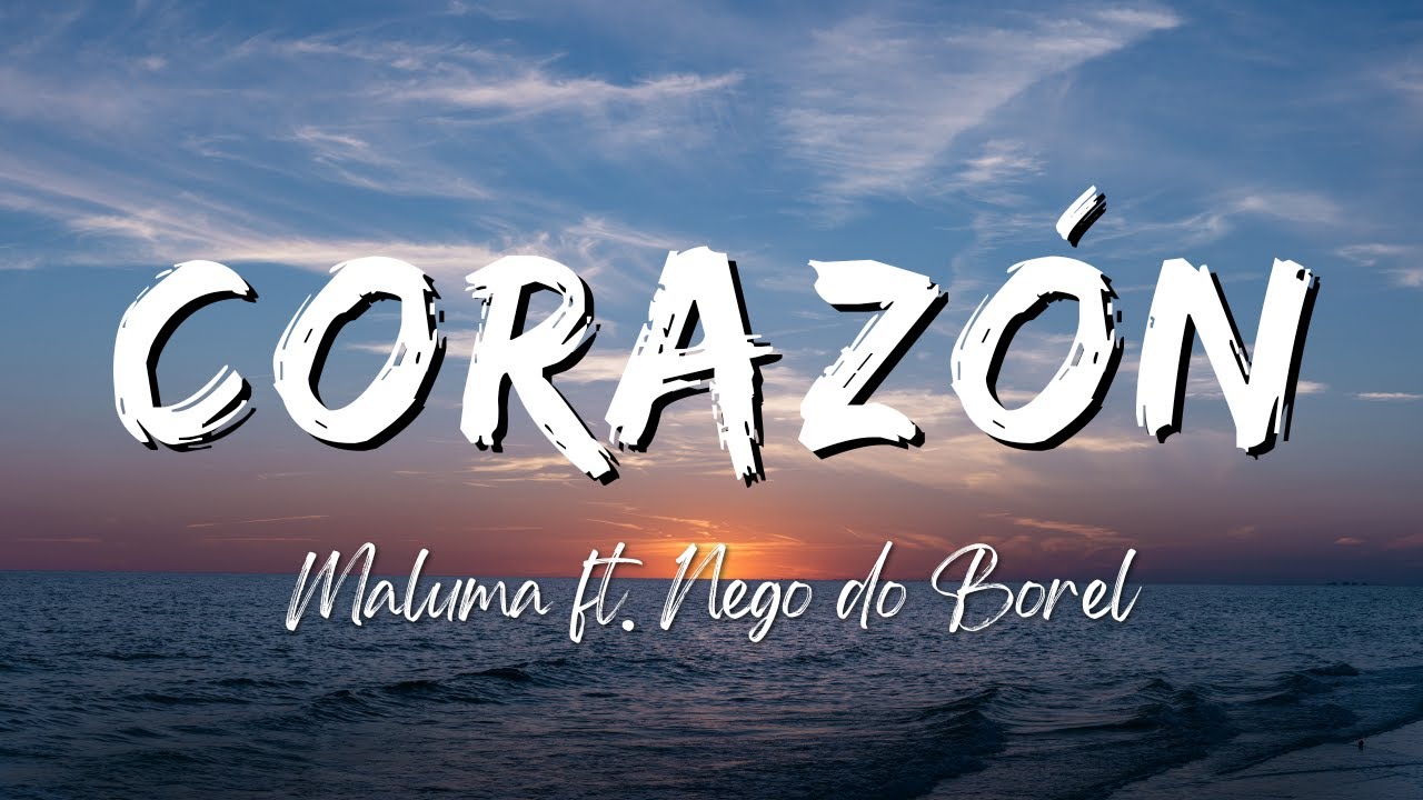 Maluma - Corazón (Lyrics/Letra) ft. Nego do Borel - YouTube