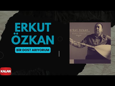 Erkut Özkan - Bir Dost Arıyorum I Kara Yerler © 2014 Kalan Müzik