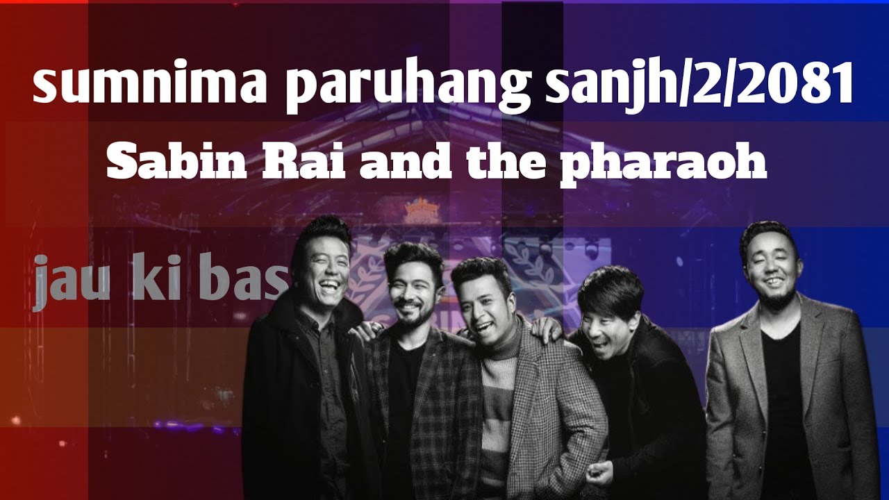 Sumnima paruhang saajh/2081/Sabin Rai and the pharaoh - YouTube