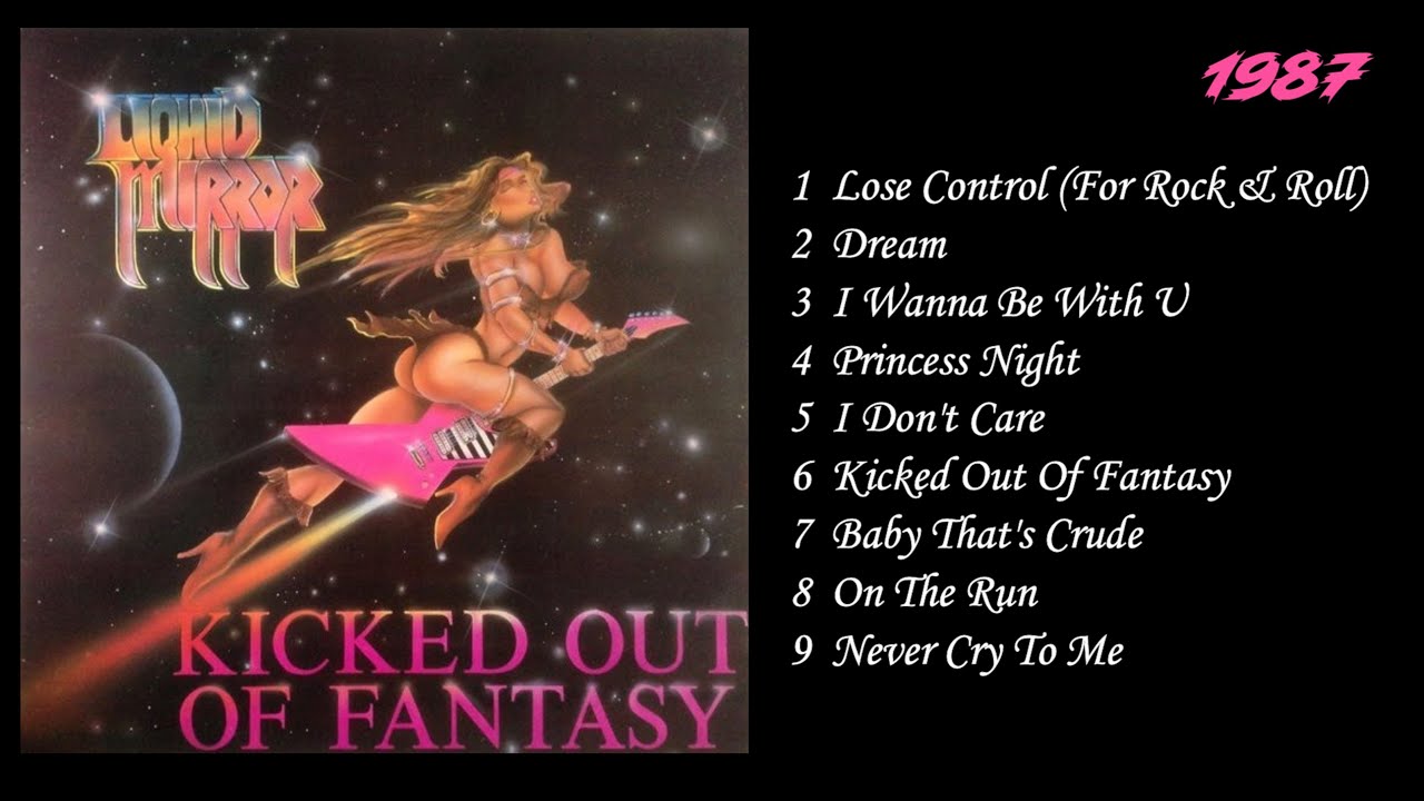 Liquid Mirror – Kicked Out Of Fantasy (1987) Full Album, US Hard Rock - YouTube
