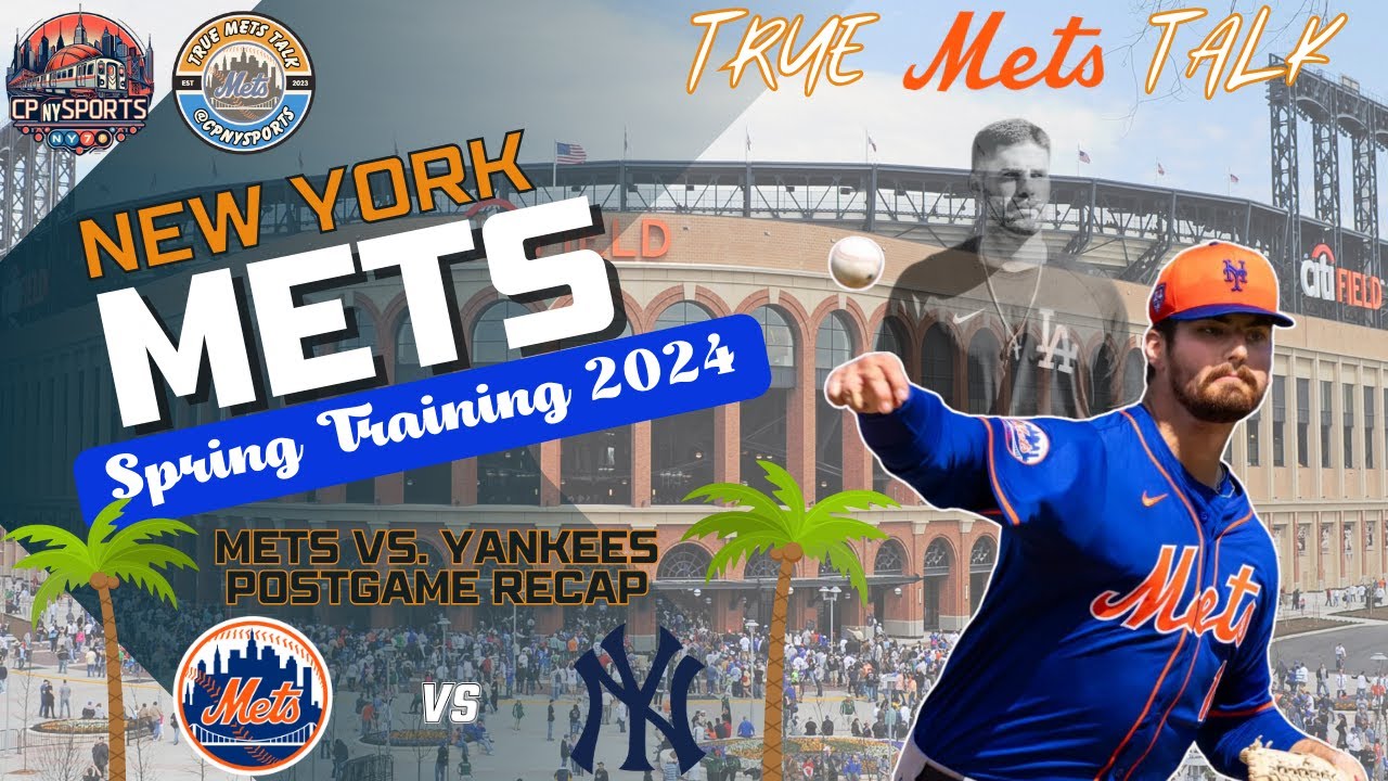 03/22/2024 New York Mets Spring Training Notes: Mets vs. Yankees Recap ...