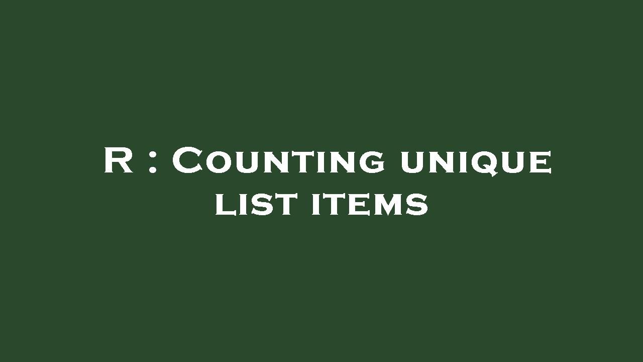 R : Counting unique list items - YouTube