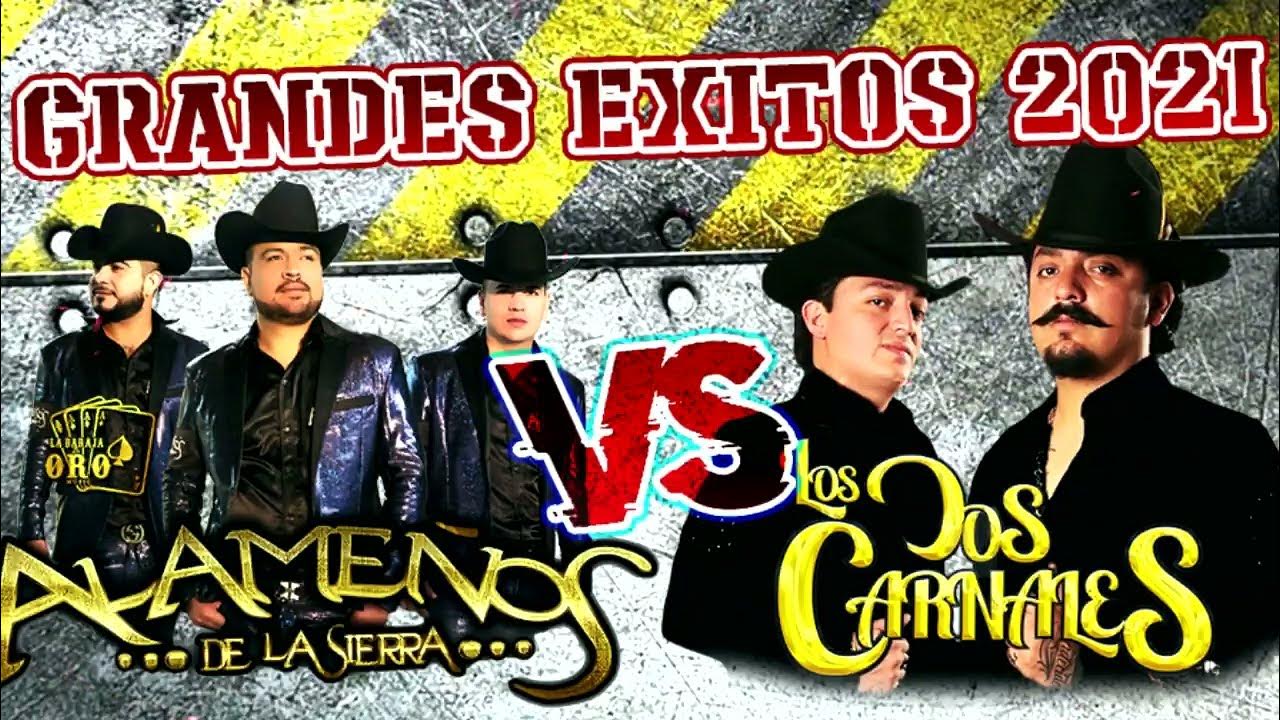 Alameños De La Sierra VS Los Dos Carnales PUROS CORRIDOS CHINGONES MIX - YouTube