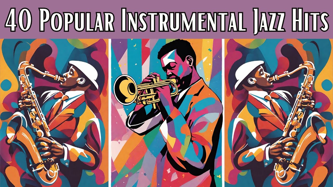 40 Popular Instrumental Jazz Hits [Instrumental Jazz, Smooth Jazz ...