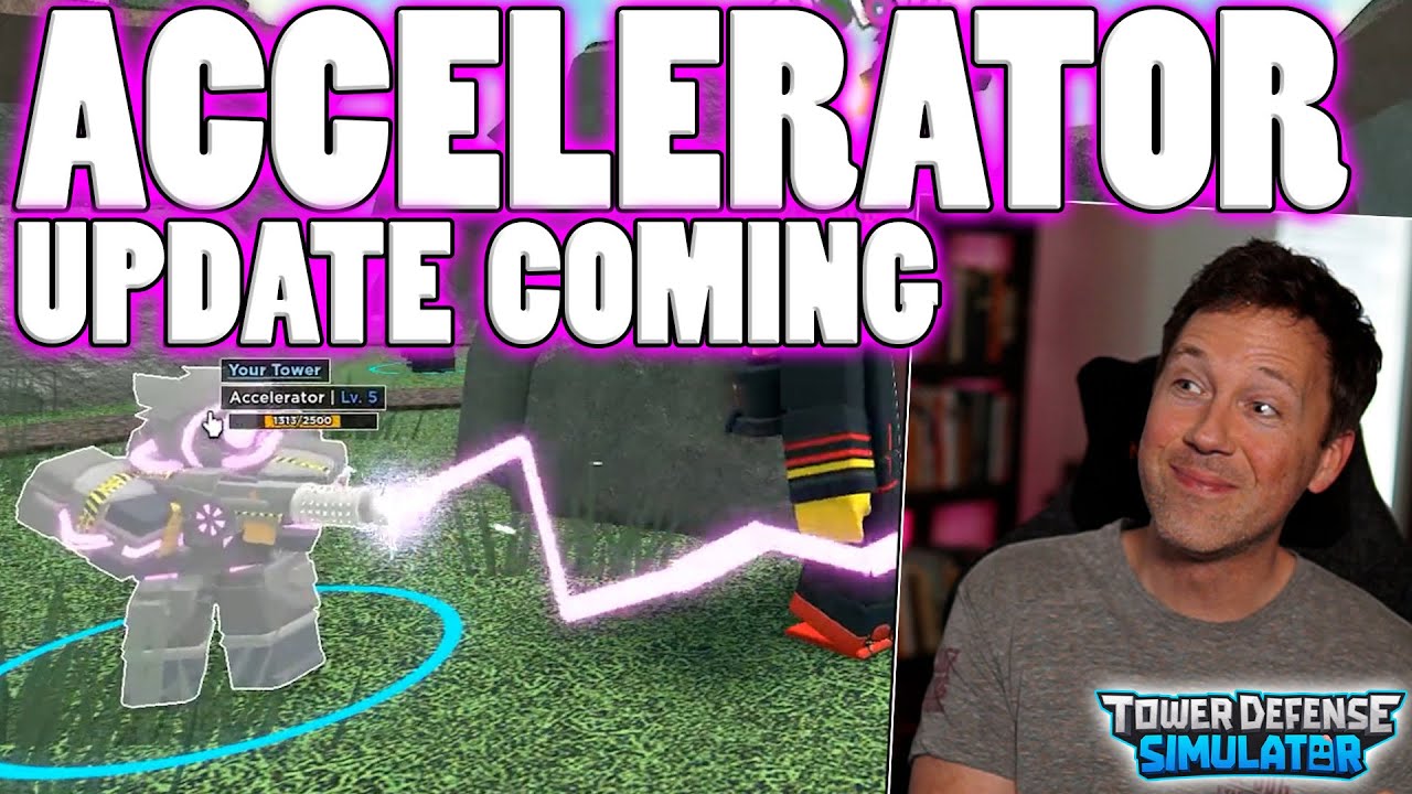 ACCELERATOR UPDATE SOON - Tower Defense Simulator - YouTube