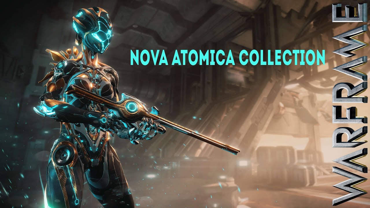 Warframe : NOVA ATOMICA COLLECTION (Update/Hotfix 27.3.1+) - YouTube