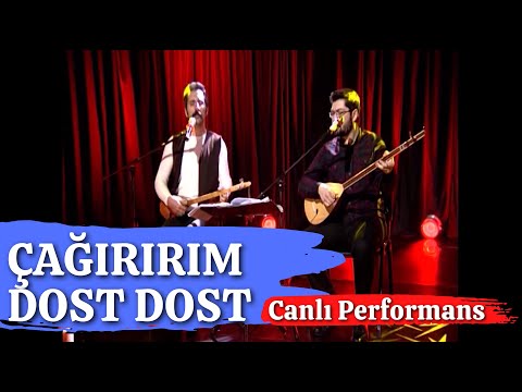 Çağırırım Dost Dost  - Ata DURAK & Emre BAKAR -  [ CANLI PERFORMANS ]