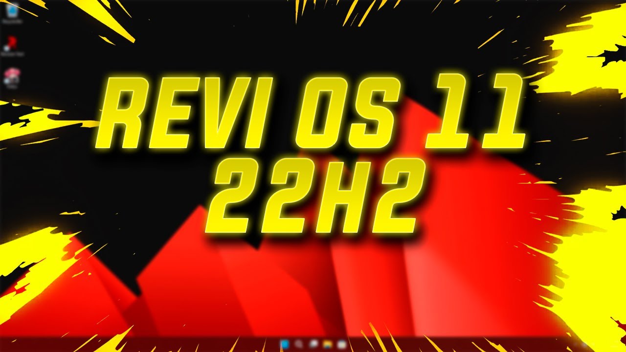 How to Download and Install REVI OS 11 22H2 - GREAT Performance and ...