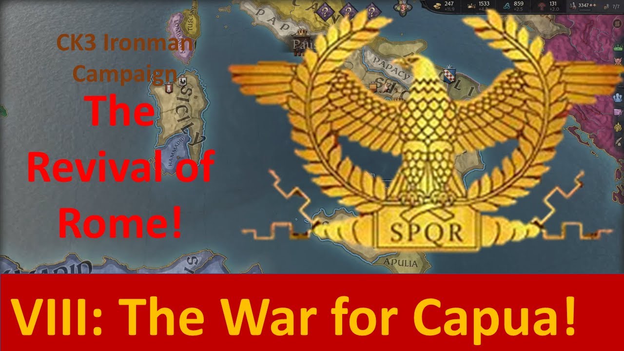 (VIII) THE WAR FOR CAPUA!: Revival of Rome CK3 Ironman Roleplay ...