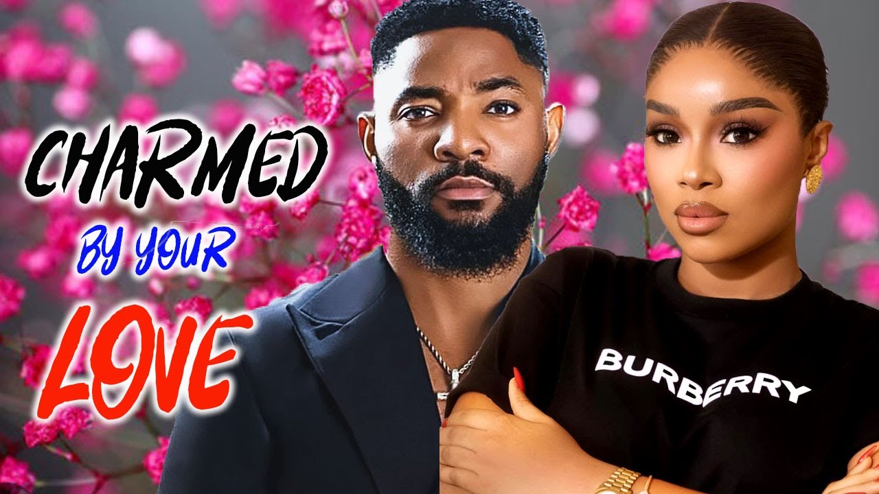 CHARMED BY YOUR LOVE - JOHN EKANEM/ONYI ALEX 2024 LATEST ROMANCE ...