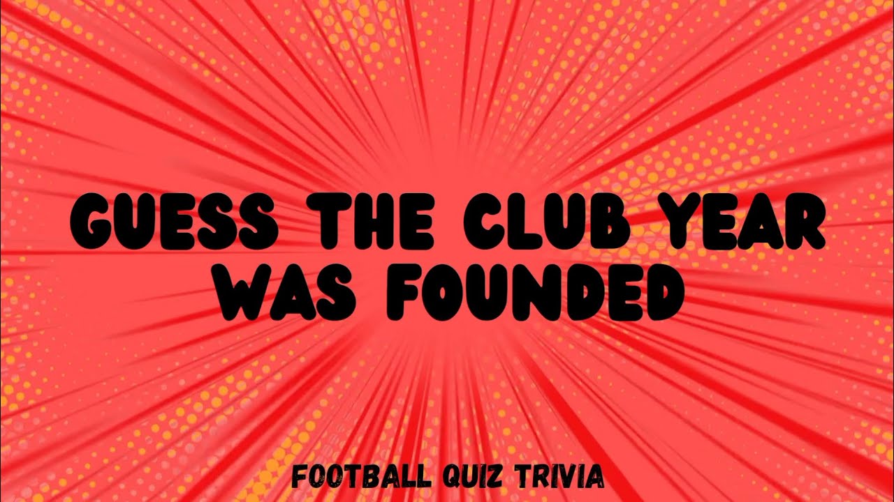 GUESS THE BUNDESLIGA CLUB YEAR WAS FOUNDED - YouTube